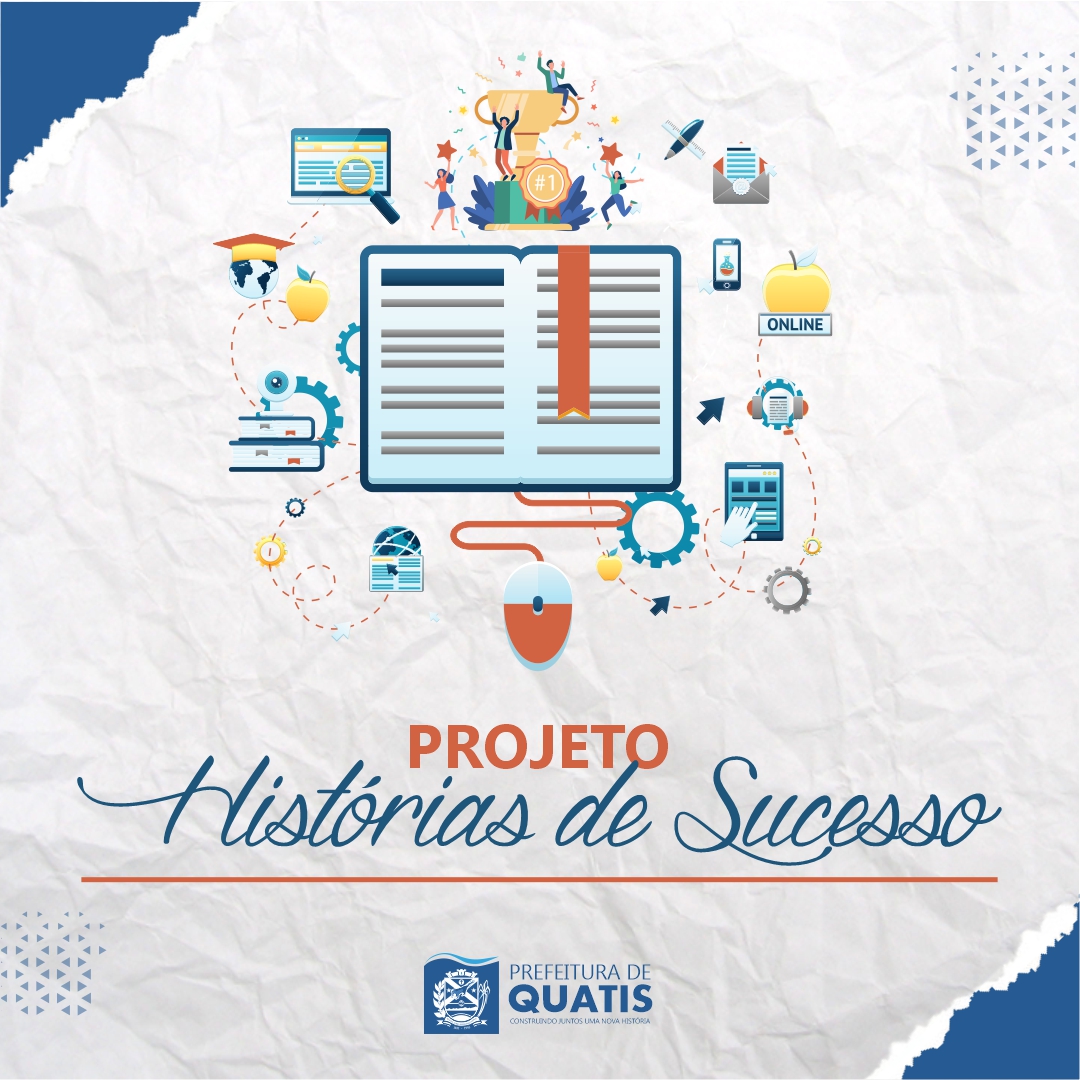 LANÇAMENTO DO PROJETO HISTÓRIAS DE SUCESSO – Prefeitura Municipal de Quatis