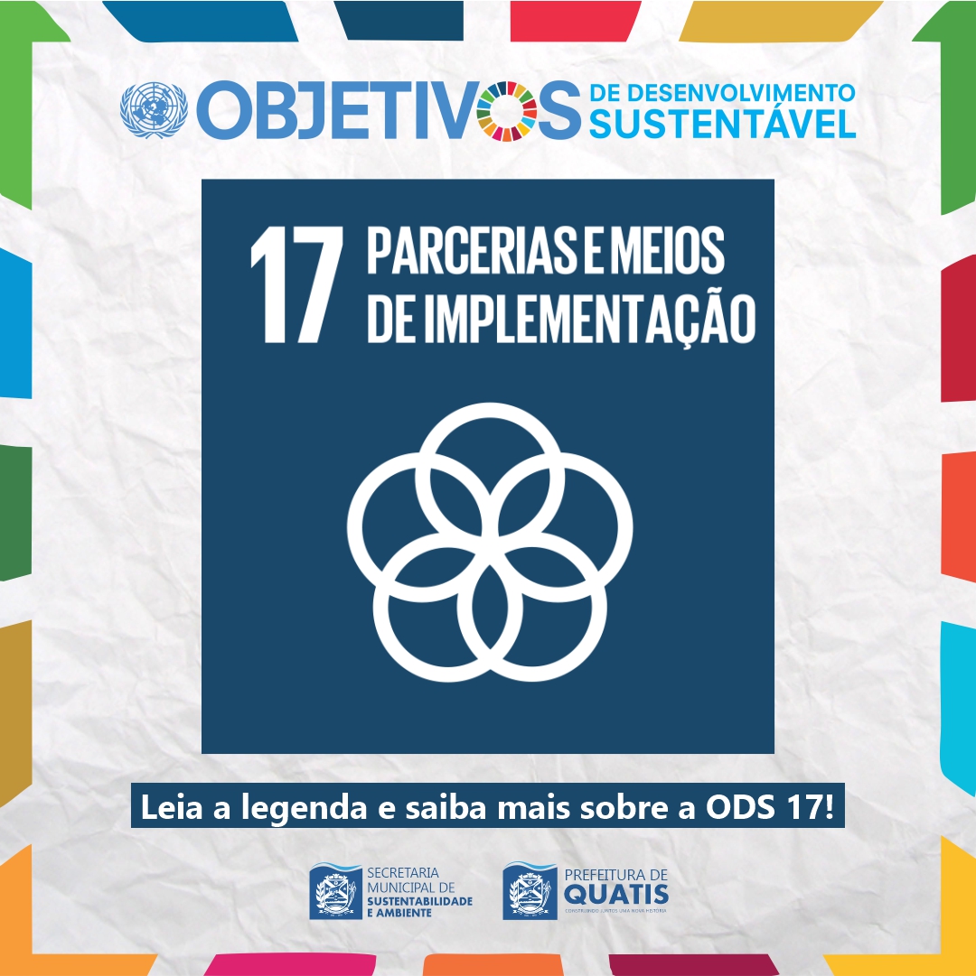 17 OBJETIVOS DO DESENVOLVIMENTO SUSTENTÁVEL (ODS) – Prefeitura Municipal de Quatis