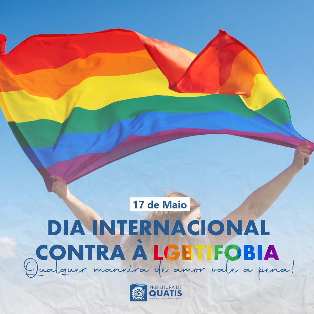 17 DE MAIO - DIA INTERNACIONAL CONTRA A LGBTIFOBIA – Prefeitura ...