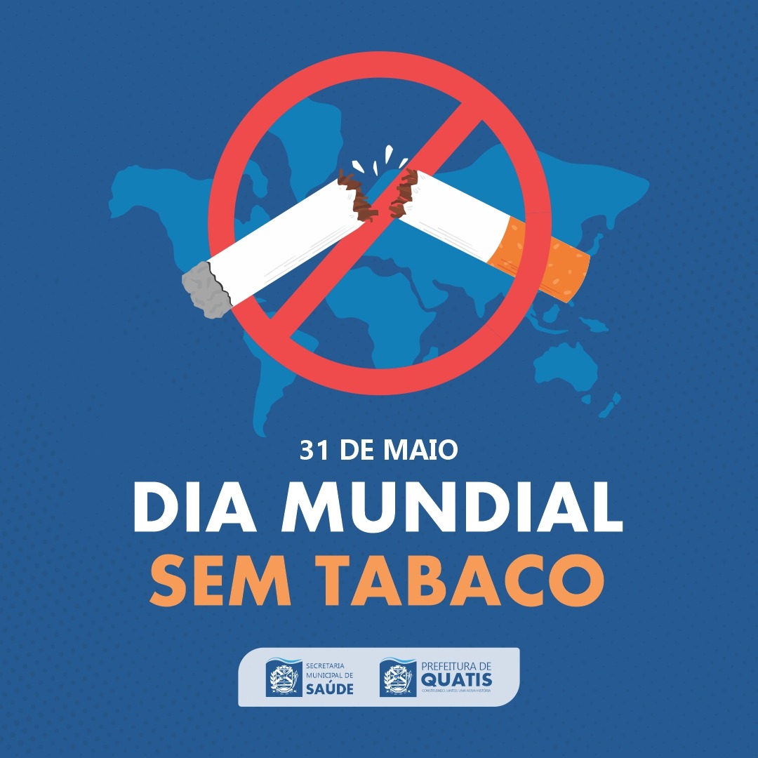 31 DE MAIO - DIA MUNDIAL SEM TABACO – Prefeitura Municipal de Quatis